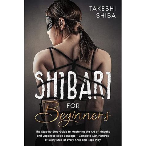 Buy Shibari For Beginners Beginners Guide To Mastering The Art Of