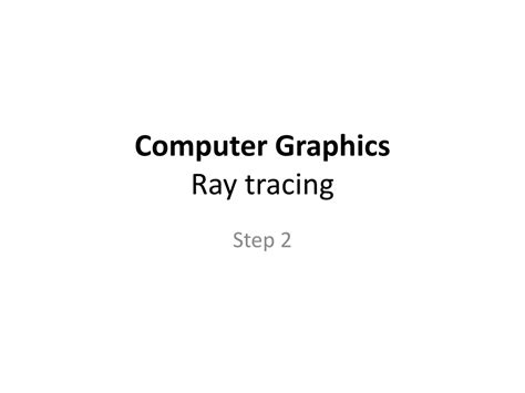 Ppt Computer Graphics Ray Tracing Powerpoint Presentation Free Download Id8952902