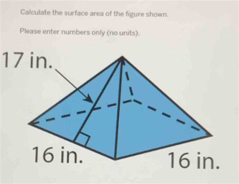 Solved Calculate The Surface Area Of The Figure Shown Please Enter Numbers Only No Units
