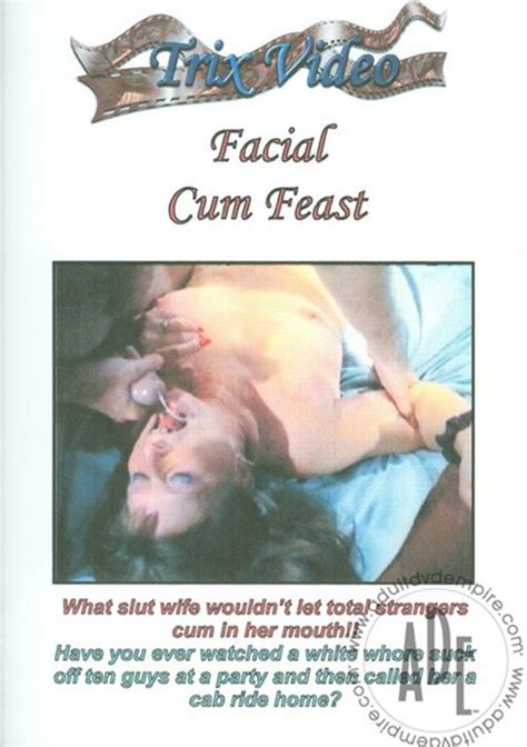 Facial Cum Feast Trix Video Unlimited Streaming At Adult Empire Unlimited