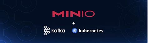 How To Set Up Kafka And Stream Data To Minio In Kubernetes R Minio