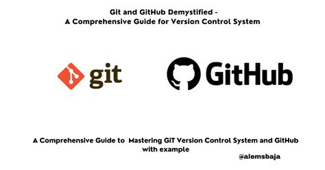 Git And Github Demystified A Comprehensive Guide For Version Control