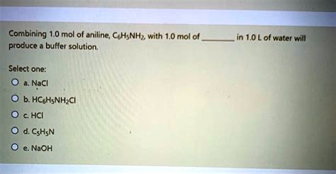 Solved Combining 1 0 Mol Of Aniline C6h5nh2 With 1 0 Mol Of