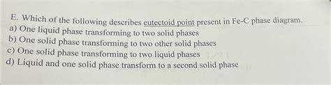 Solved E ﻿which Of The Following Describes Eutectoid Point