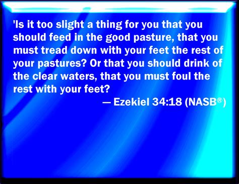Ezekiel 3418 Seems It A Small Thing To You To Have Eaten Up The Good