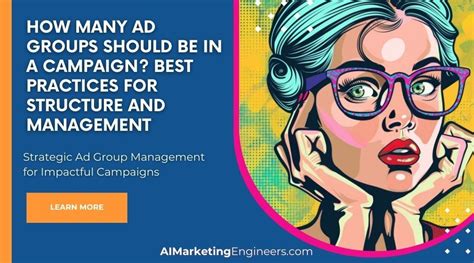 How Many Ad Groups Should Be In A Campaign Best Practices For Structure And Management AI