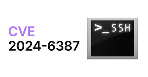 cve 2024 6387 critical openssh vulnerability allowing root access