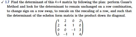 solved 1 7 find the determinant of this 4x4 matrix by