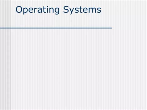 Ppt Operating Systems Powerpoint Presentation Free Download Id