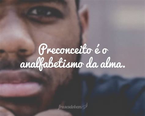 Frases sobre Preconceito Página 2 de 3 Frases do Bem