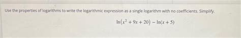 Solved Use The Properties Of Logarithms To Write The Chegg