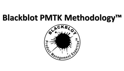 Essence And Purpose Of The Blackblot Pmtk Methodology™