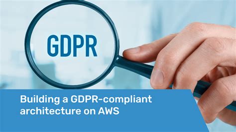 Create A Gdpr Compliant Architecture On Aws