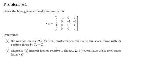 Solved Problem 1 Given The Homogeneous Transformation