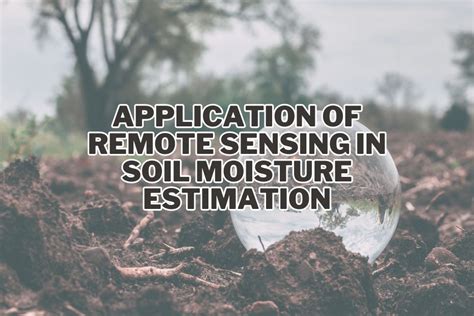 Application Of Remote Sensing In Soil Moisture Estimation Spatial Post