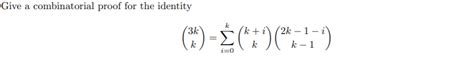 solved give a combinatorial proof for the identity k i