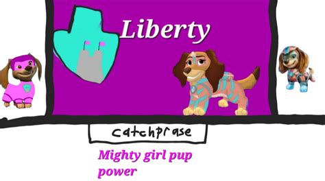 Paw Patrol Libertys Mighty Pup Catchphrase By Braylau On Deviantart