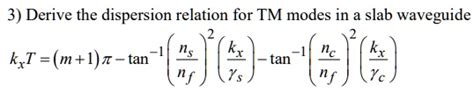 3 Derive The Dispersion Relation For Tm Modes In A Slab Waveguide Kx T