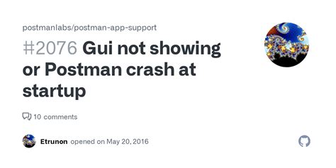 Gui Not Showing Or Postman Crash At Startup · Issue 2076 · Postmanlabspostman App Support · Github