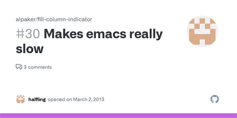 makes emacs really slow · issue 30 · alpaker fill column indicator