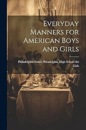 Everyday Manners For American Boys And Girls Girls Philadelphia South