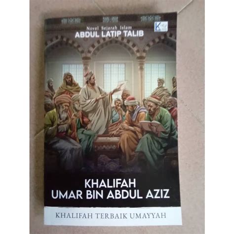 Khalifah Umar Bin Abdul Aziz ~ Abdul Latip Talib Shopee Malaysia