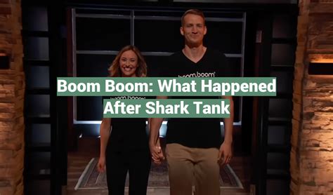Boom Boom What Happened After Shark Tank Sharktankwiki