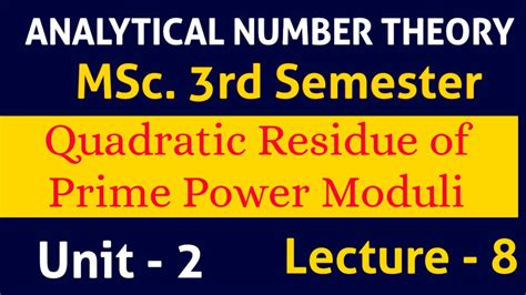 quadratic residues for prime power moduli ant unit 2 lecture 8