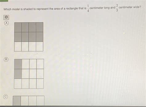 Solved Which Model Is Shaded To Represent The Area Of A Rectangle That Is 14 Centimeter Long A