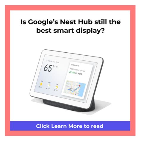 Is Googles Nest Hub Still The Best Smart Display GEEKBITE