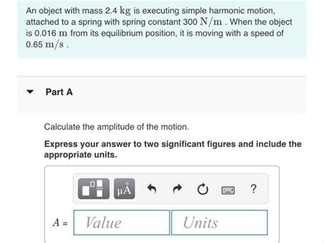 solved an object with mass 2 4 kg is executing simple