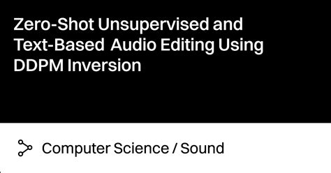 unbeaufsichtigte und textbasierte zero shot audiobearbeitung mit ddpm