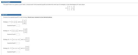 Solved Mixed Strategies The Payoff Matrix For A Game Is