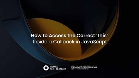 How To Access The Correct This Inside A Callback In Javascript Metana