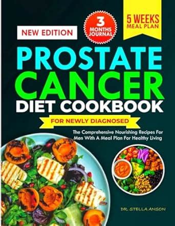 Prostate Cancer Diet Cookbook For Newly Diagnosed The Comprehensive