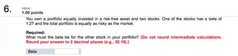 Solved You Own A Portfolio Equally Invested In A Risk Free