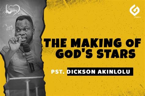 The Making Of Gods Stars Pst Dickson Akinlolu Full Manifestation Of Eternal Life