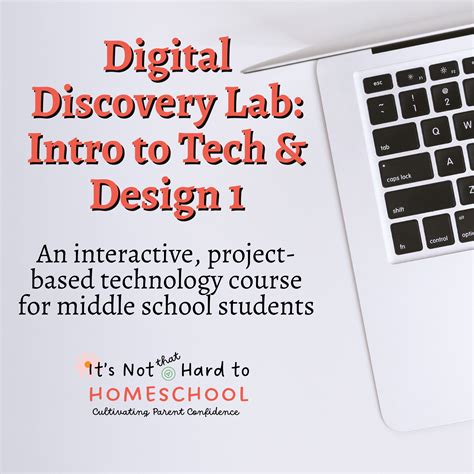 Digital Discovery Lab Intro To Tech And Design 1 Its Not That Hard To Homeschool