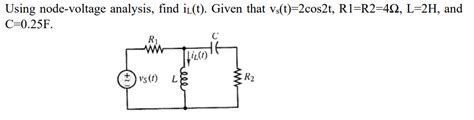 solved using node voltage analysis find il t given that