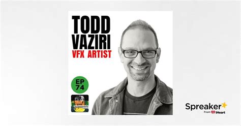 74 Todd Vaziri Ilm Vfx Artist