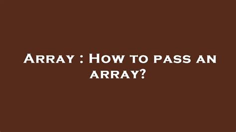 Array How To Pass An Array Youtube