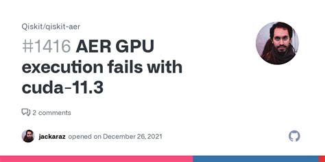 Aer Gpu Execution Fails With Cuda 113 · Issue 1416 · Qiskitqiskit