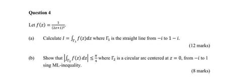 Solved Question 4 Let F Z 2z 1 21 A Calculate Chegg Com