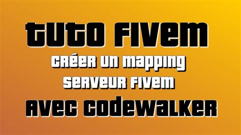 tuto fivem mapping avec codewalker youtube