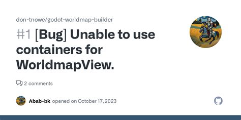 Bug Unable To Use Containers For WorldmapView Issue Don Tnowe Godot Worldmap Builder