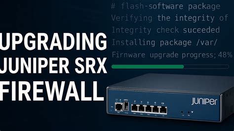 How To Upgrade A Juniper Srx Firewall Pscp Youtube