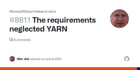 The Requirements Neglected Yarn · Issue 8811 · Microsoftdocsmsteams Docs · Github