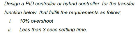 Solved Design A PID Controller Or Hybrid Controller For The Chegg