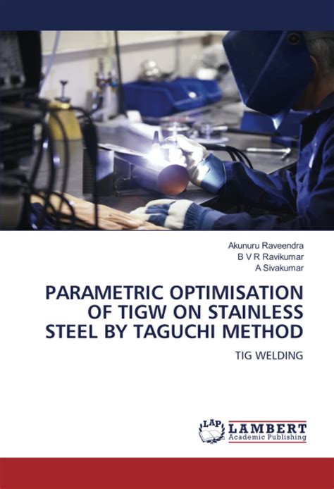 Parametric Optimisation Of Tigw On Stainless Steel By Taguchi Method Tig Welding Raveendra