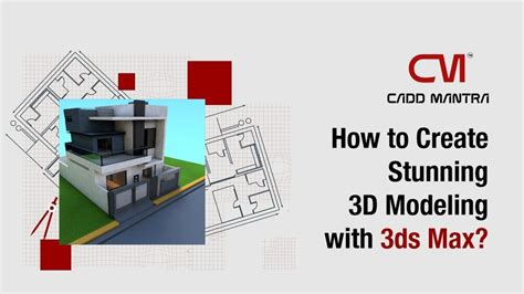 how to create stunning 3d modeling with 3ds max